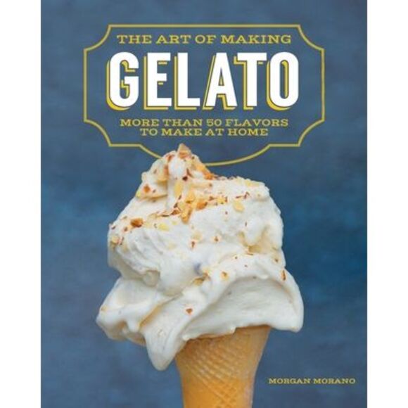 Morgan Morano | Other | The Art Of Making Gelato More Than 5 Flavors To ...